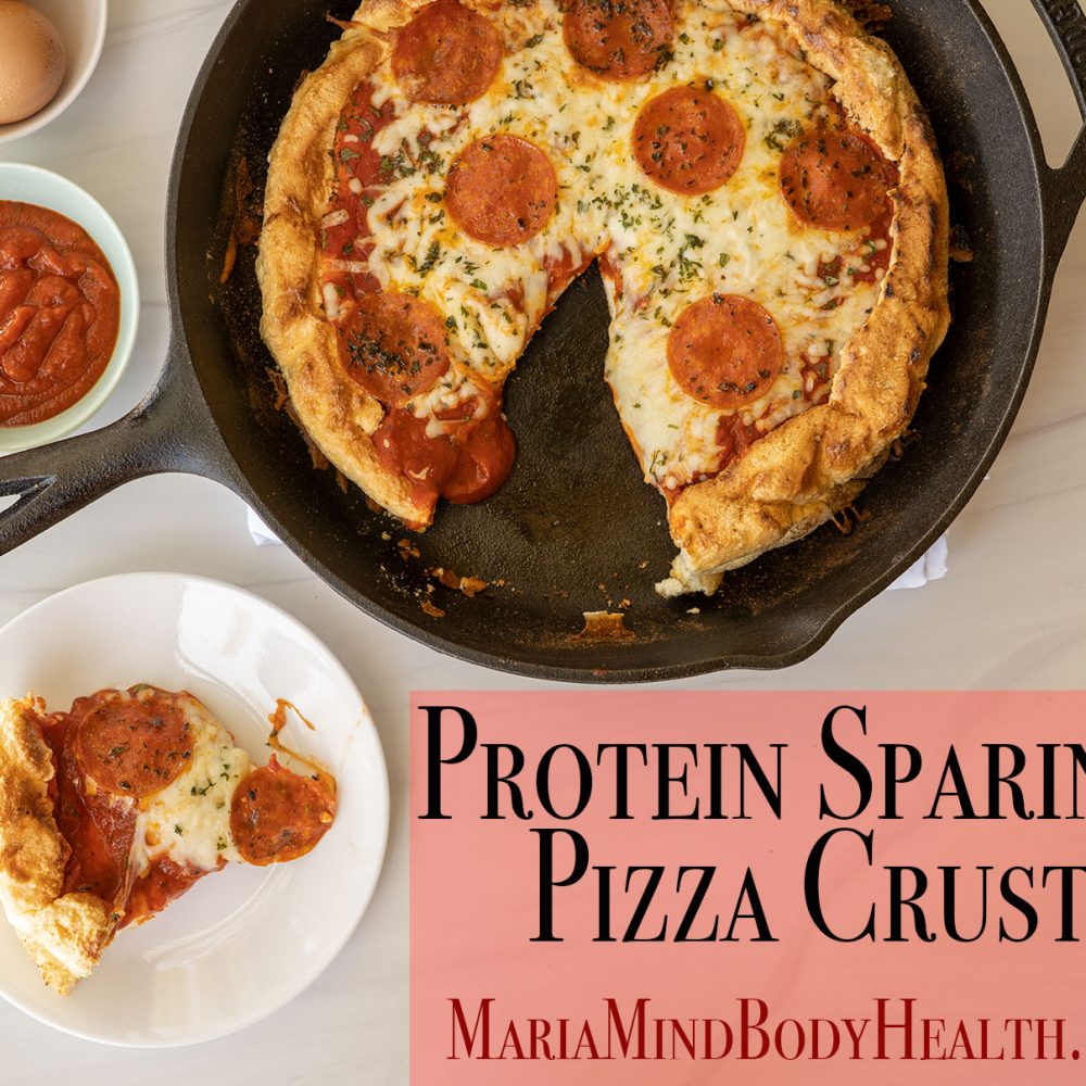 Protein Sparing Pizza Crust - Maria Mind Body Health