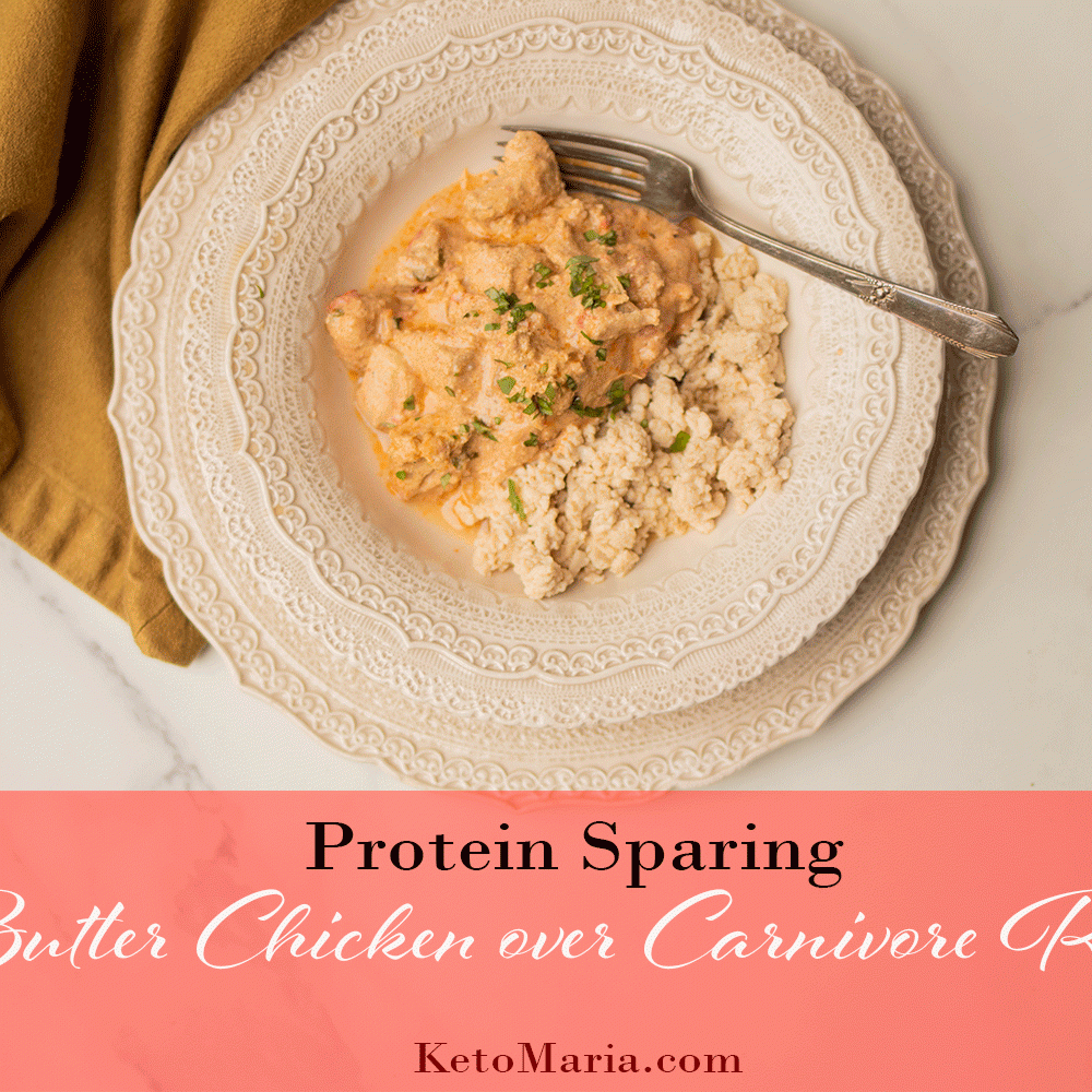 Protein Sparing Butter Chicken over CARNIVORE RICE - Maria Mind Body Health